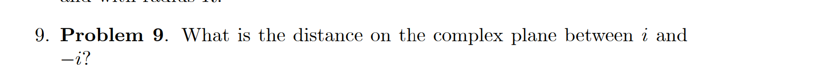 Solved 9. Problem 9. What is the distance on the complex | Chegg.com