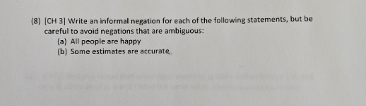 Solved (8) ICH 3] Write an informal negation for each of the | Chegg.com