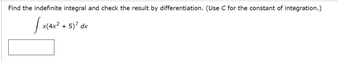Solved Find the indefinite integral and check the result by | Chegg.com