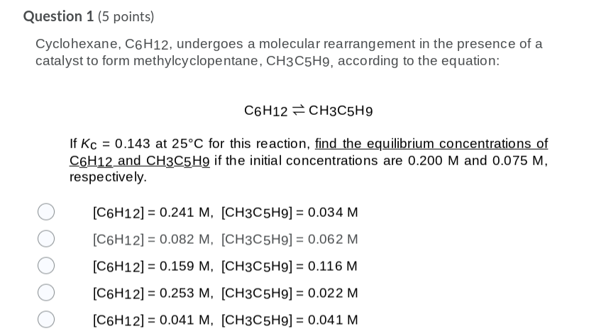 Solved Question 1 (5 points) Cyclohexane, C6H12, undergoes a | Chegg.com
