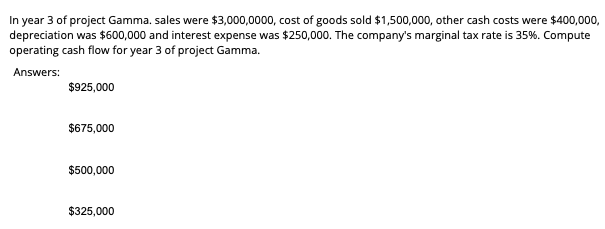 Solved In year 3 of project Gamma. sales were $3,000,0000, | Chegg.com