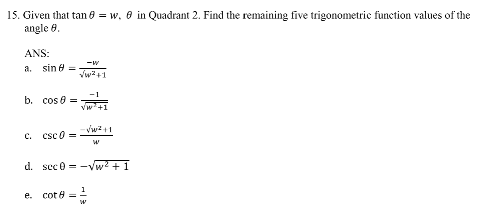 Solved 15. Given that tan 0 = w, in Quadrant 2. Find the | Chegg.com