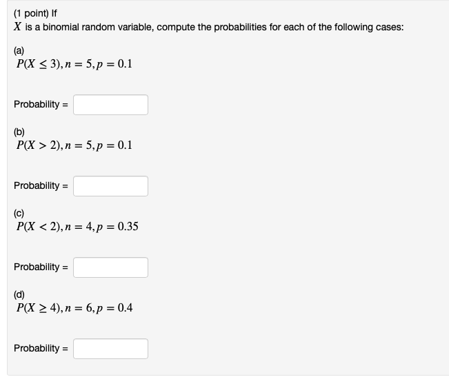 Solved (1 point) If X is a binomial random variable, compute | Chegg.com