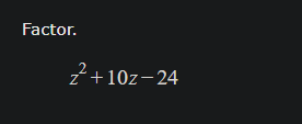 Solved z2+10z−24 | Chegg.com