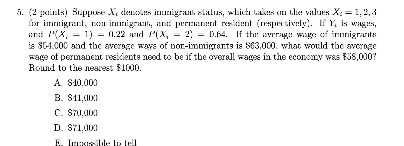 Solved 5. (2 points) Suppose Xi denotes immigrant status, | Chegg.com Solved 5. (2 points) Suppose Xi denotes immigrant status, | Chegg.com
