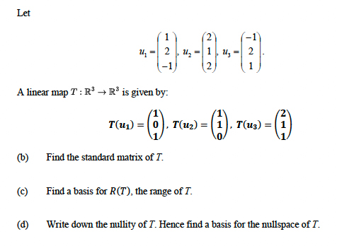 Solved u1=⎝⎛12−1⎠⎞,u2=⎝⎛212⎠⎞,u3=⎝⎛−121⎠⎞ A linear map | Chegg.com