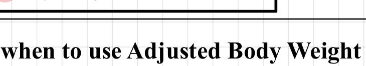 Solved when to use Adjusted Body Weight | Chegg.com