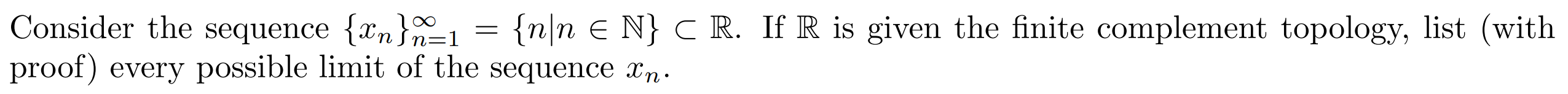 Solved Consider the sequence {xn}n=1∞={n∣n∈N}⊂R. If R is | Chegg.com