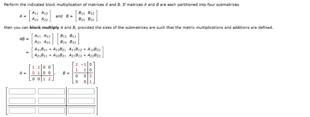 Solved Perform the indicated block multiplication of | Chegg.com