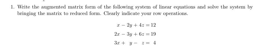 Solved Write the augmented matrix form of the following | Chegg.com
