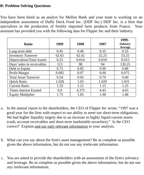 Solved B: Problem Solving Questions You have been hired as | Chegg.com