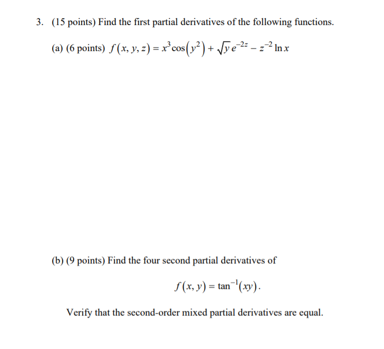 Solved 3. (15 points) Find the first partial derivatives of | Chegg.com Solved 3. (15 points) Find the first partial derivatives of | Chegg.com