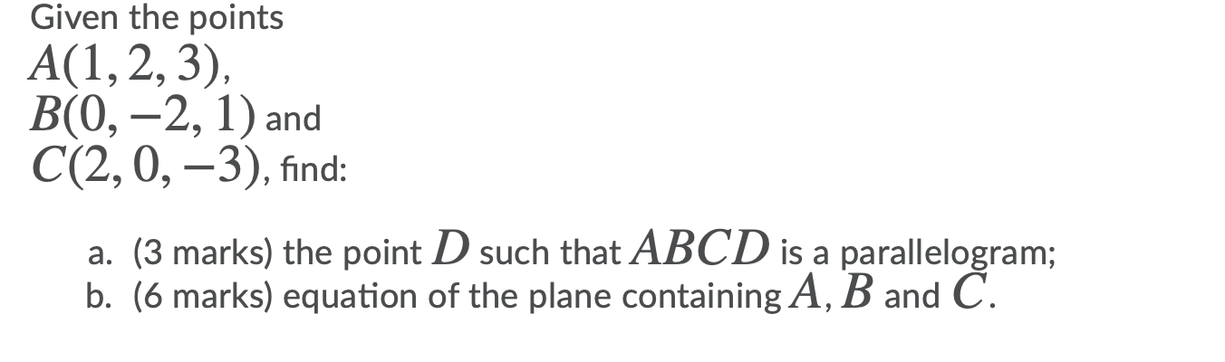 Solved Given the points A(1,2,3), B(0, -2, 1) and C(2,0, | Chegg.com