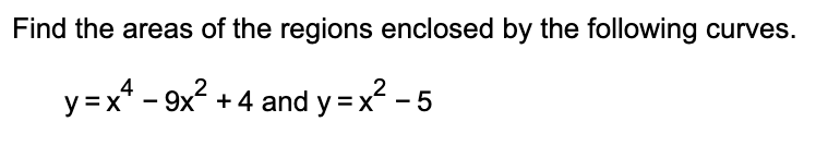 Solved Find the area of the region enclosed by the | Chegg.com