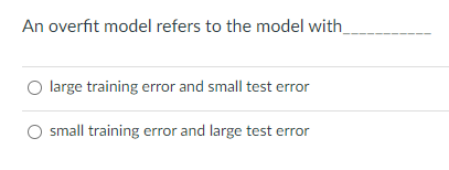Solved An overfit model refers to the model withlarge | Chegg.com