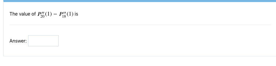 Solved The value of P(1) – P'(1) is Answer: | Chegg.com