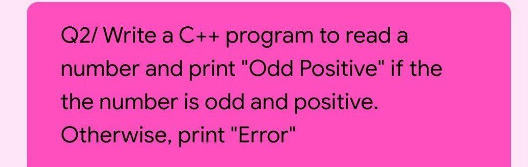 Solved Q2 Write A C Program To Read A Number And Print 