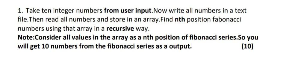 Solved 1. Take ten integer numbers from user input. Now | Chegg.com