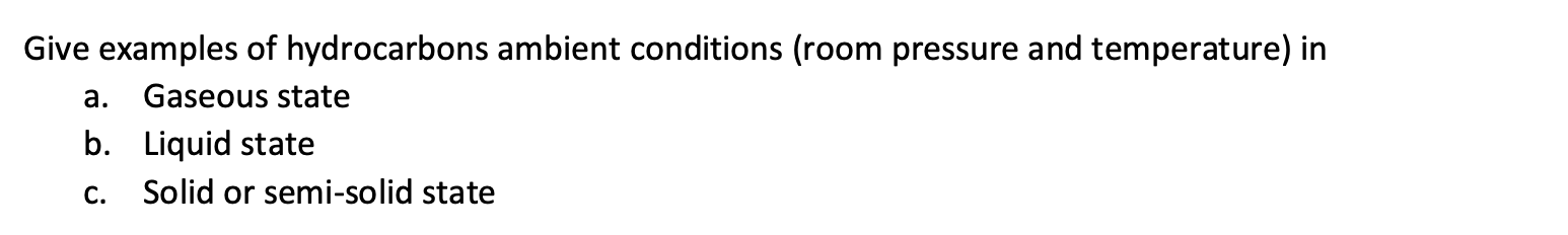 Solved Give examples of hydrocarbons ambient conditions | Chegg.com