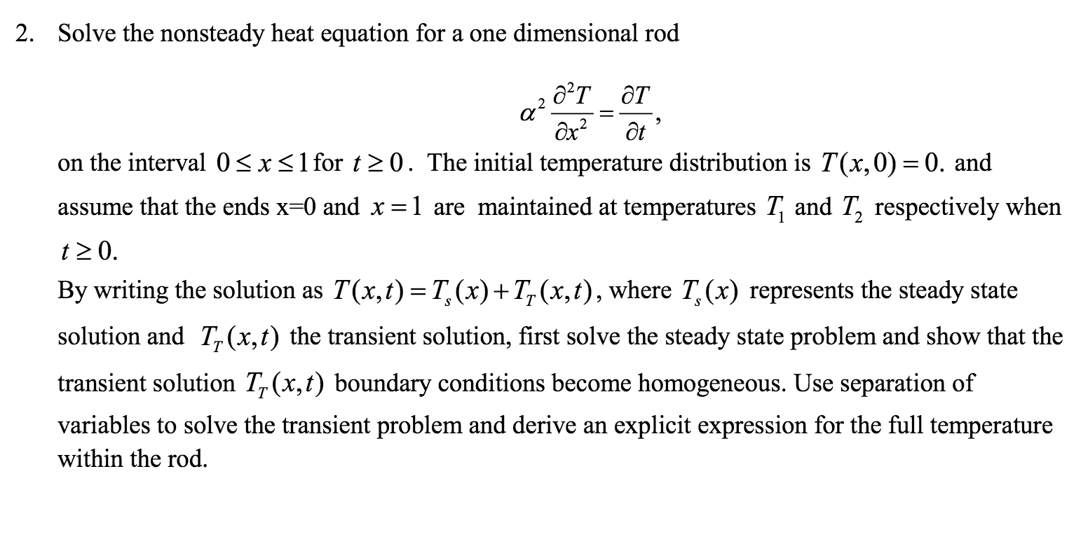 Solved 2. Solve the nonsteady heat equation for a one | Chegg.com