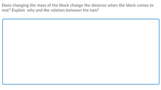 Solved Does changing the mass of the block change the | Chegg.com