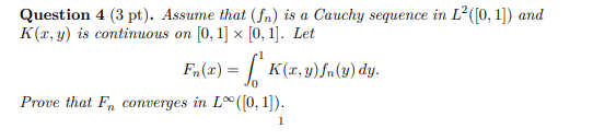 Solved Question 4(3pt). ﻿Assume that (fn) ﻿is a Cauchy | Chegg.com