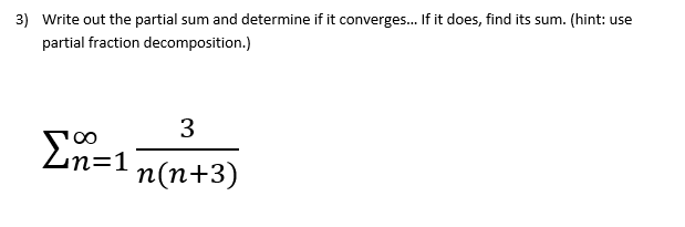 Solved Write out the partial sum and determine if it | Chegg.com