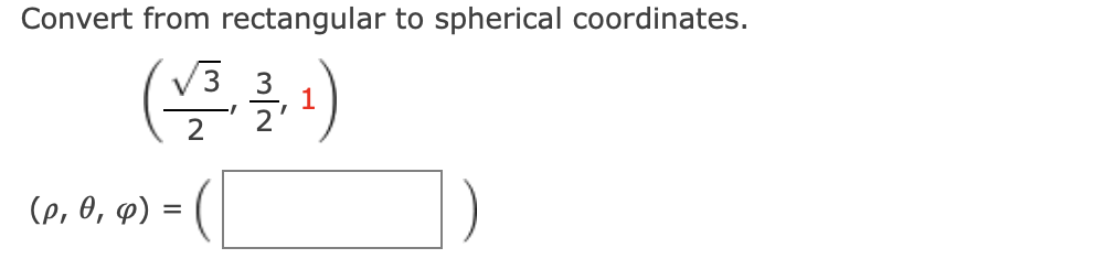 Solved Convert from spherical to rectangular coordinates. 9, | Chegg.com