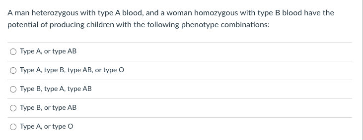 Solved A man heterozygous with type A blood, and a woman | Chegg.com