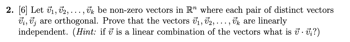 Solved 2. [6] Let v1,v2,…,vk be non-zero vectors in Rn where | Chegg.com