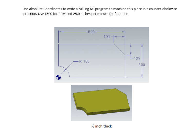 Solved Use Absolute Coordinates to write a Milling NC | Chegg.com