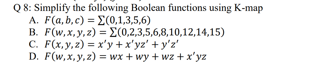 Solved 8: Simplify the following Boolean functions using | Chegg.com