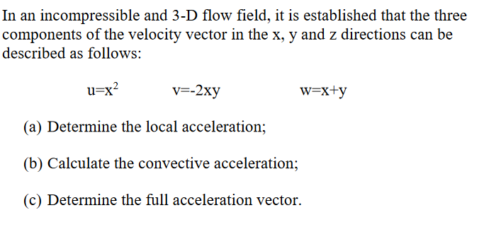 Solved In an incompressible and 3-D flow field, it is | Chegg.com