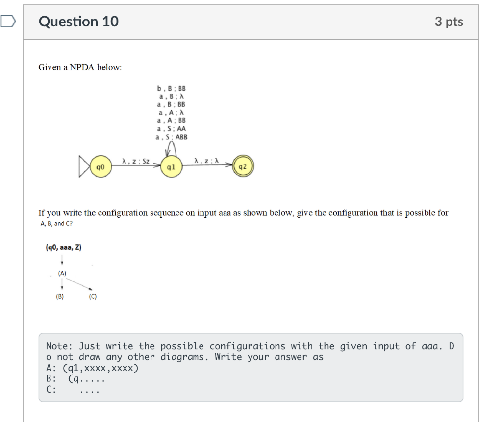 Solved Question 10 3 pts Given a NPDA below: b. B: BB a. B: | Chegg.com