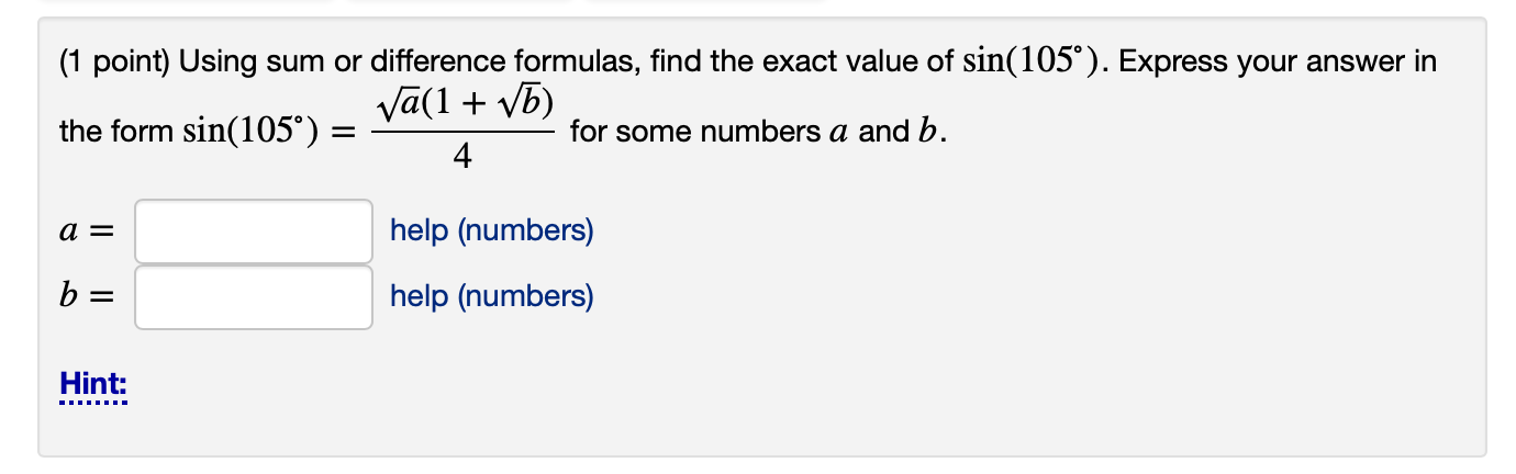 Solved (1 point) Using sum or difference formulas, find the | Chegg.com