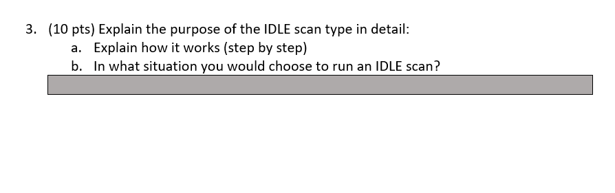 Solved 3. (10 pts) Explain the purpose of the IDLE scan type | Chegg.com