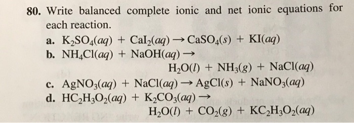 Solved 80. Write balanced complete ionic and net ionic | Chegg.com Solved 80. Write balanced complete ionic and net ionic | Chegg.com