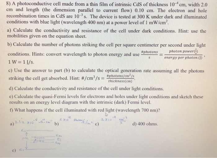 Solved 8) A photoconductive cell made from a thin film of | Chegg.com
