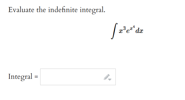 Solved Evaluate the indefinite integral. ∫x3ex4dx | Chegg.com