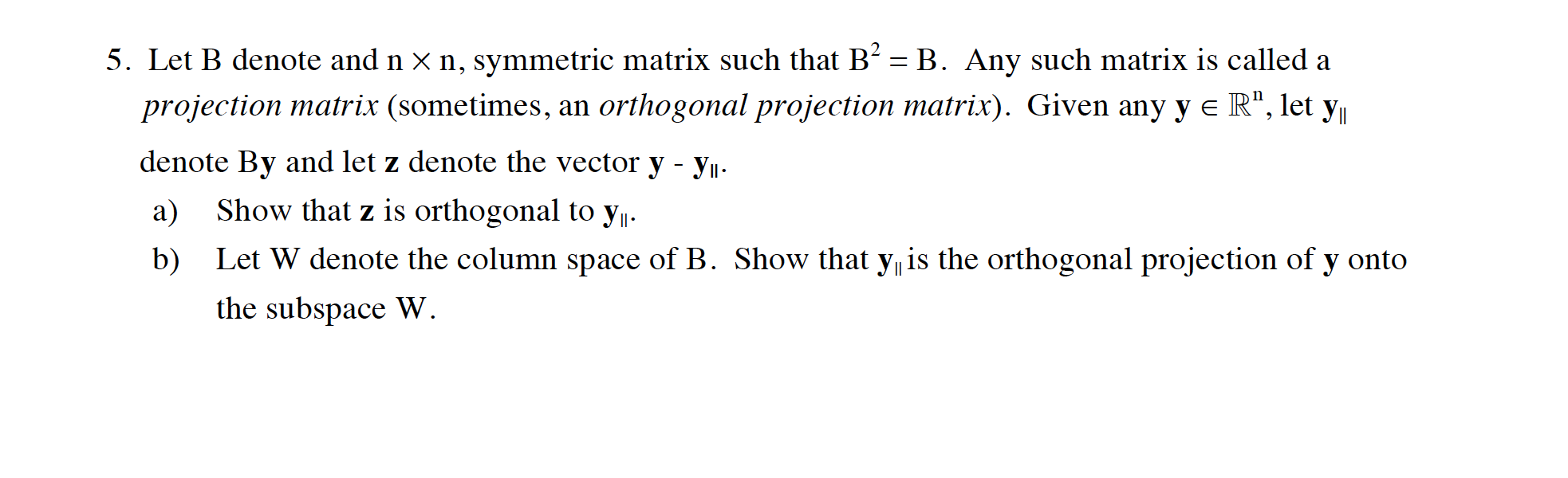 Solved Let B ﻿denote and n×n, ﻿symmetric matrix such that | Chegg.com