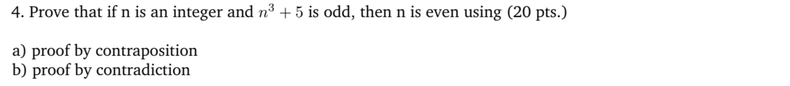 Solved 4. Prove that if n is an integer and n3+5 is odd, | Chegg.com