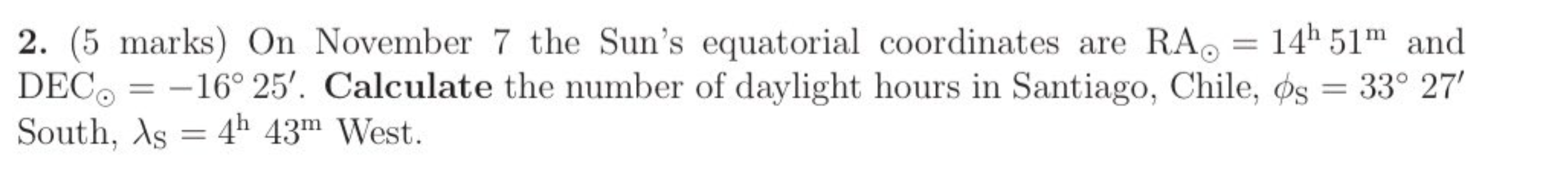 Solved 2. (5 marks) On November 7 the Sun's equatorial | Chegg.com