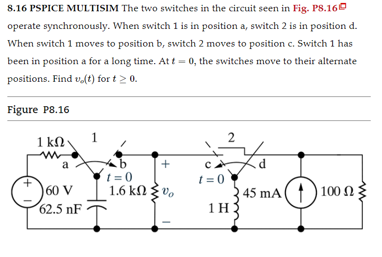 Solved 8.16 PSPICE MULTISIM The two switches in the circuit | Chegg.com