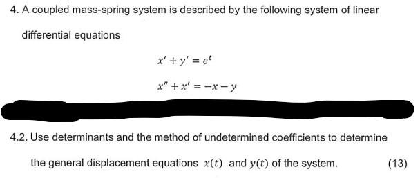 Solved 4. A coupled mass-spring system is described by the | Chegg.com