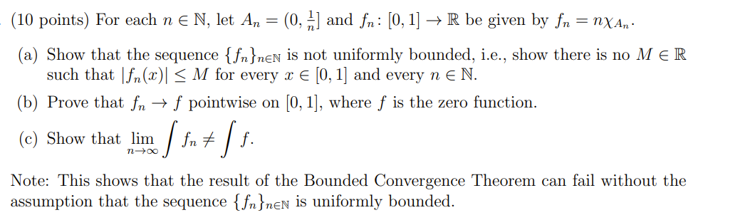 Solved (10 points) For each n e N, let An = (0, h] and fn: | Chegg.com