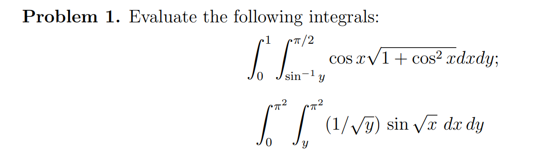 Solved Problem 1. Evaluate the following integrals: | Chegg.com