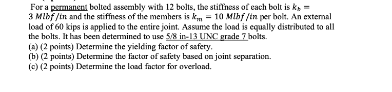 Solved For a permanent bolted assembly with 12 bolts, the | Chegg.com