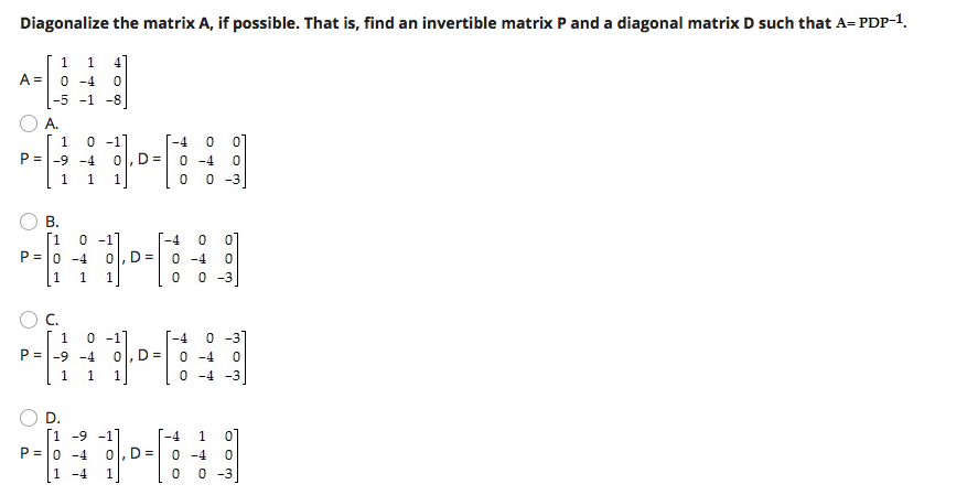 Solved Diagonalize the matrix A, if possible. That is, find | Chegg.com