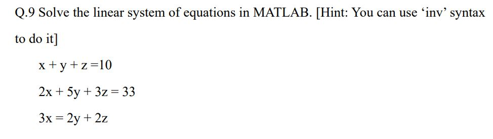 Solved Q.9 Solve the linear system of equations in MATLAB. | Chegg.com