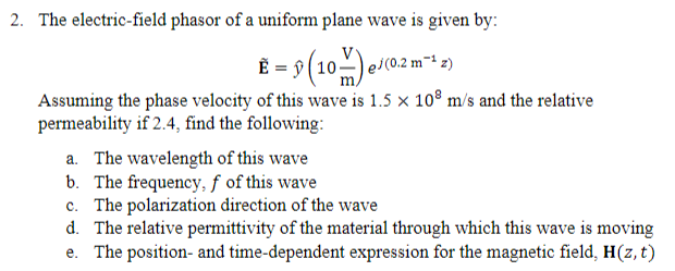 Solved 2. The electric-field phasor of a uniform plane wave | Chegg.com